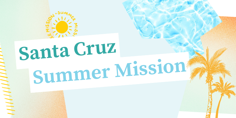 Santa Cruz Summer Mission - Cru Summer Mission Trips