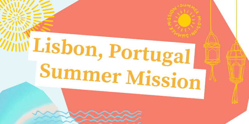 Lisbon, Portugal Summer Mission - Cru Summer Mission Trips
