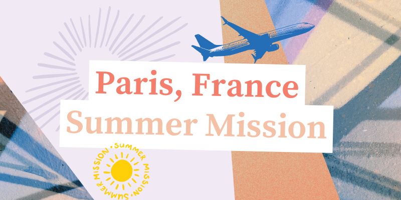 Paris, France Summer Mission - Cru Summer Mission Trips